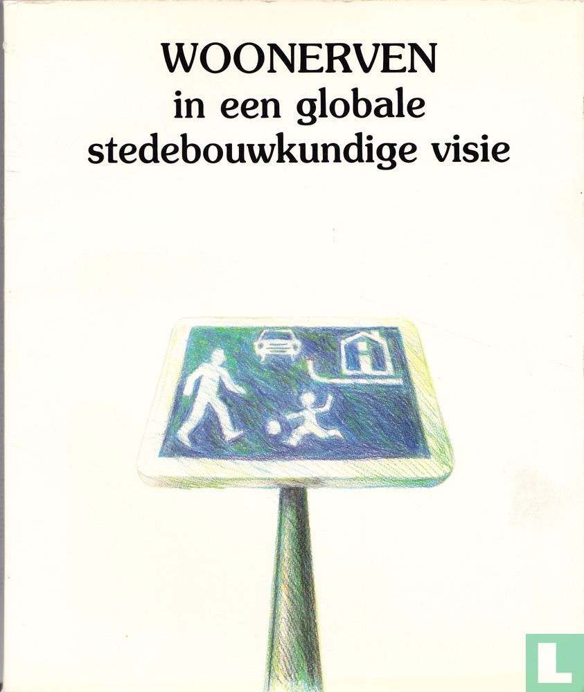 Woonerven in een Globale Stedebouwkundige Visie (1981) - Sepelle, R ...