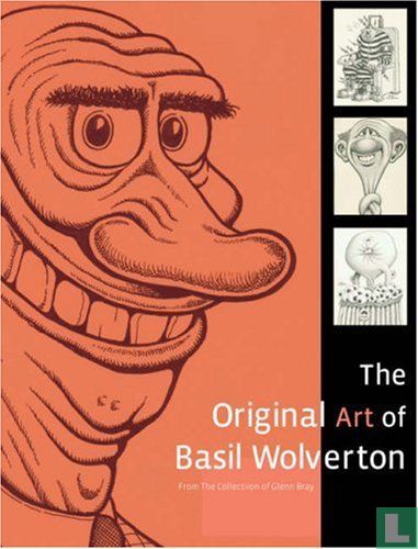 The Original Art of Basil Wolverton HC (2015) - Basil Wolverton - LastDodo