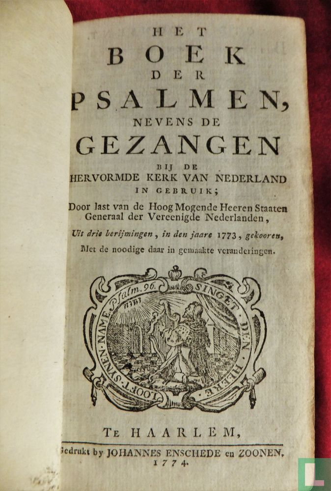 Het boek der psalmen, nevens de gezangen bij de hervormde kerk van ...