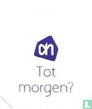Tot morgen? - Albert Heijn - LastDodo