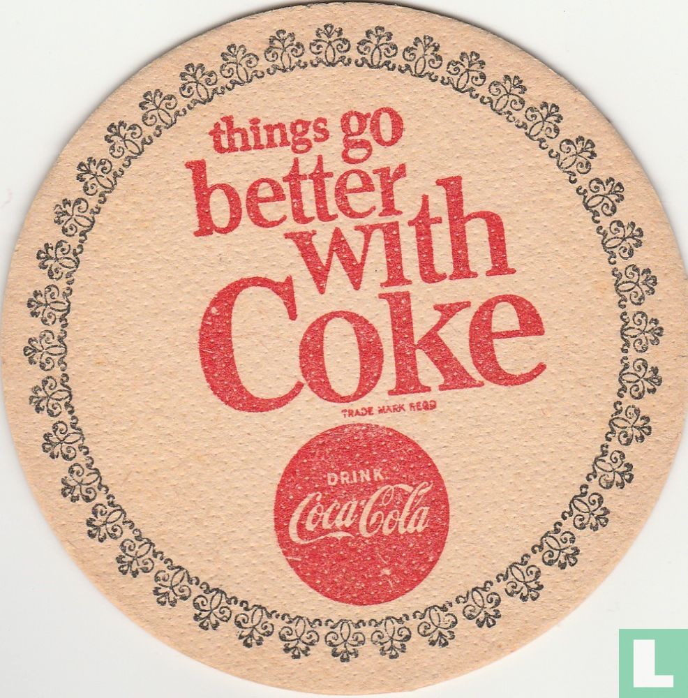 Drink Coca-Cola - things go better with Coke - Coca Cola - LastDodo
