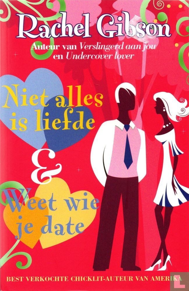 Niet alles is liefde + Weet wat je date (2010) - Gibson, Rachel - LastDodo