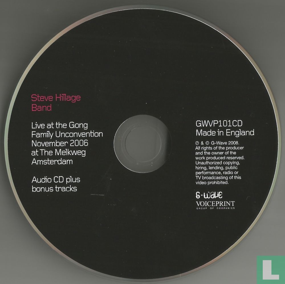 Live at the Gong Family Unvention, Amsterdam, 2006 CD GWVP101CD (2008) - Steve Hillage Band ...