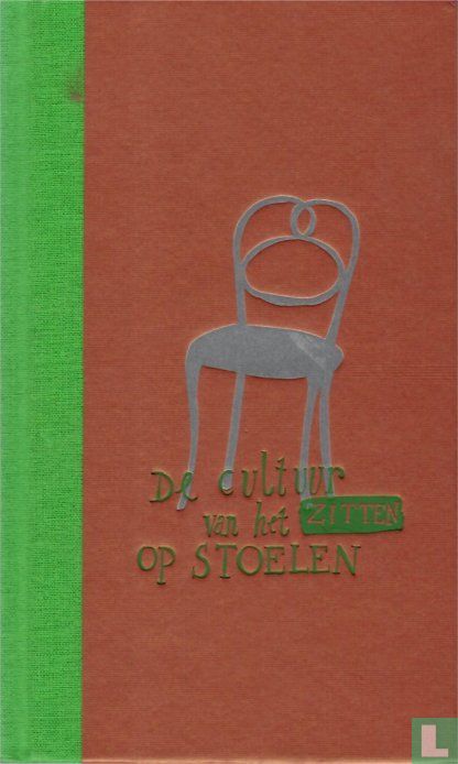 De cultuur van het zitten op stoelen (2005) - Eickhoff, Hajo - LastDodo