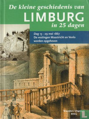 De kleine geschiedenis van Limburg in 25 dagen 13 (2009) - Evers ...