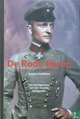 De Rode Baron Manfred von Richthofen anders bekeken (2018) - Schickfuss ...